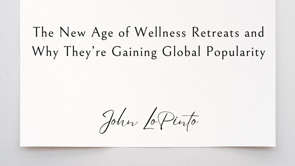 The New Age Of Wellness Retreats And Why They’re Gaining Global ...